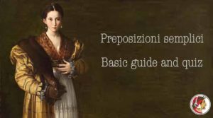 Preposizioni semplici, Italian prepositions - quick guide and quiz
